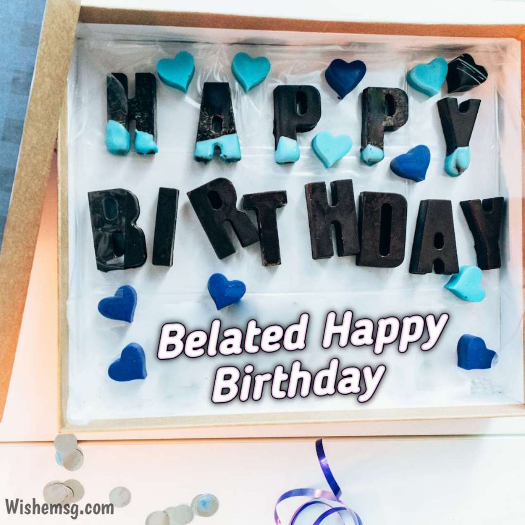 200+ Happy Belated Birthday Messages & Wishes 2023 - Wishemsg.Com