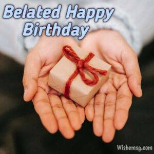 200+ Happy Belated Birthday Messages & Wishes 2023 - Wishemsg.Com