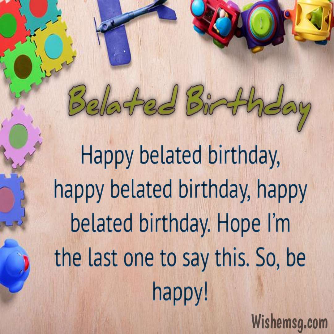 200+ Best Belated Birthday Wishes and Messages & images - Wishemsg.Com