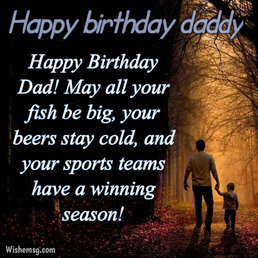 200+ Happy birthday dear dad Wishes and Messages - Wishemsg.Com