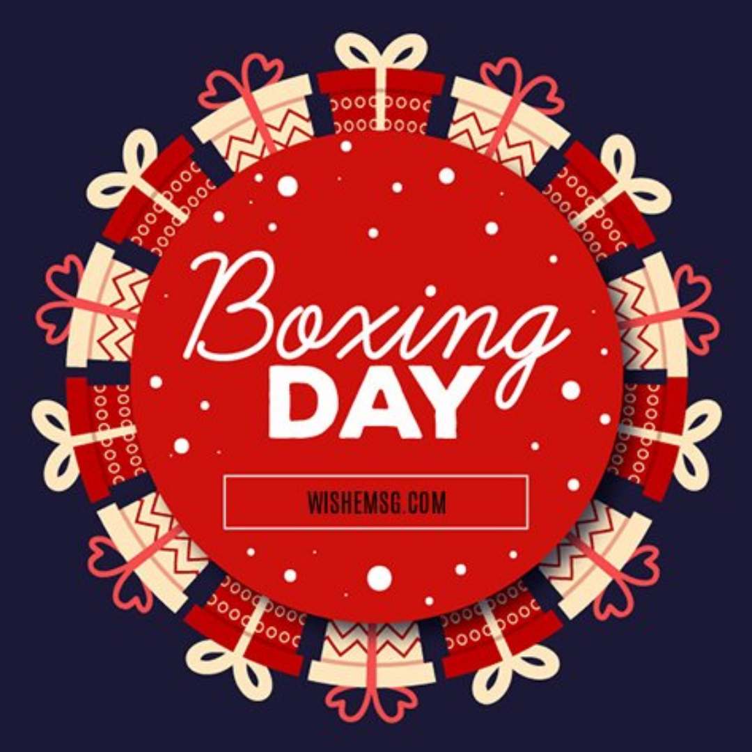 200+ Boxing Day Wishes Quotes Images 2024 - Wishemsg.Com