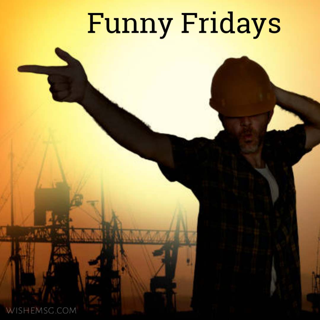 200+ Happy Funny Friday Wishes Quotes Images 2024 - Wishemsg.Com